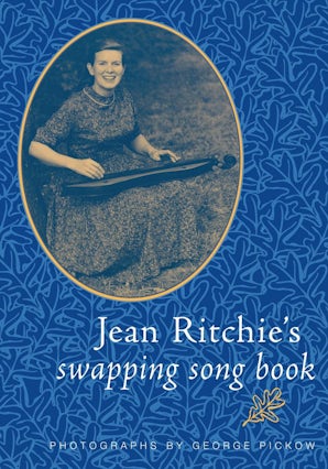 Jean Ritchie's Swapping Song Book - The University Press of Kentucky