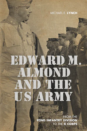 Edward M. Almond and the US Army - The University Press of Kentucky