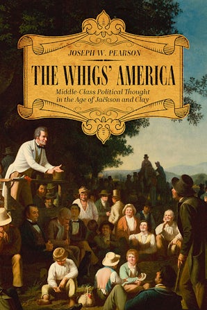 The Whigs' America - The University Press of Kentucky